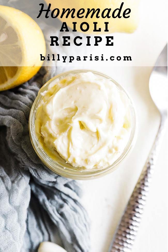 Homemade Garlic Aioli Recipe - Chef Billy Parisi
